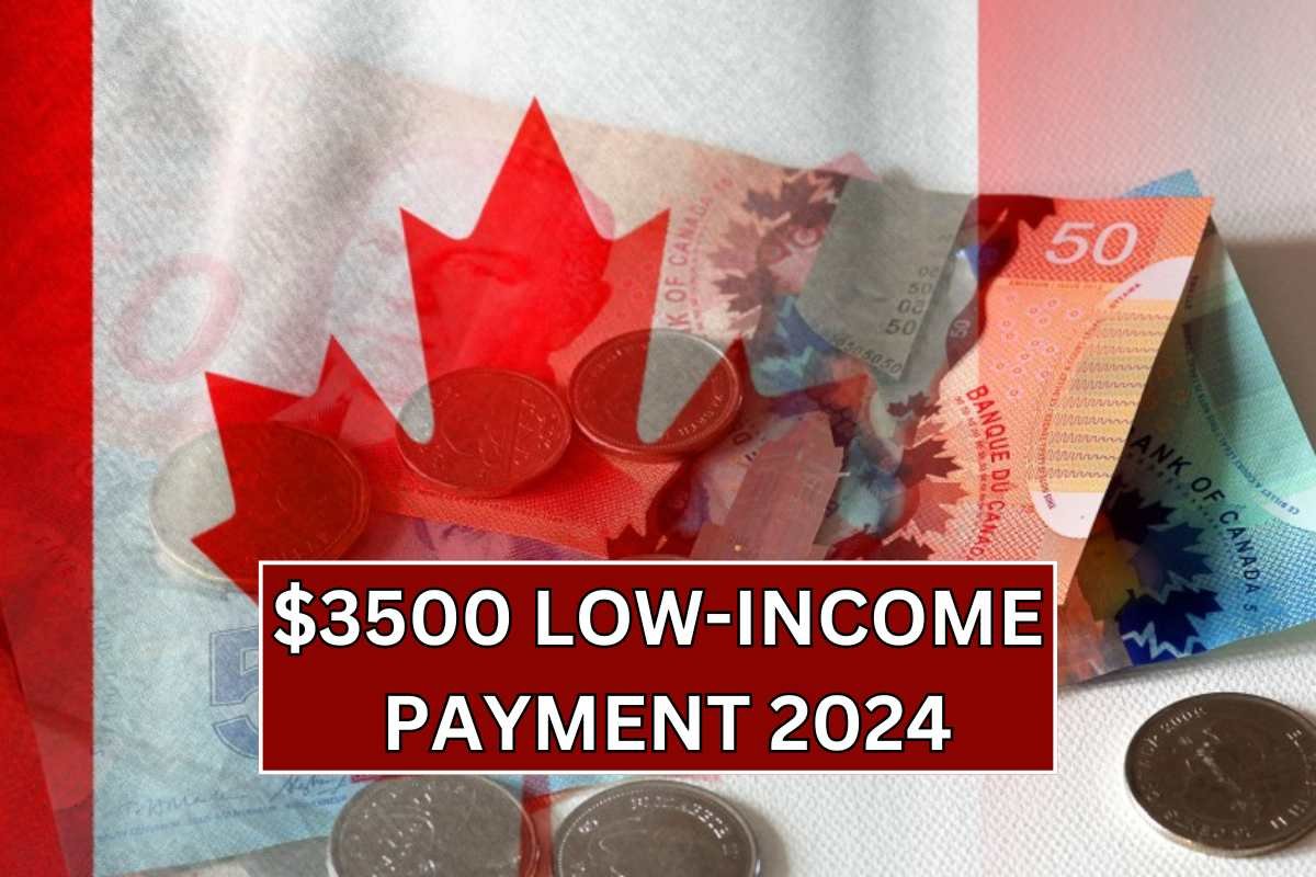 $3500 Payment For Low-Income In Canada June 2024 - Know Eligibility ...